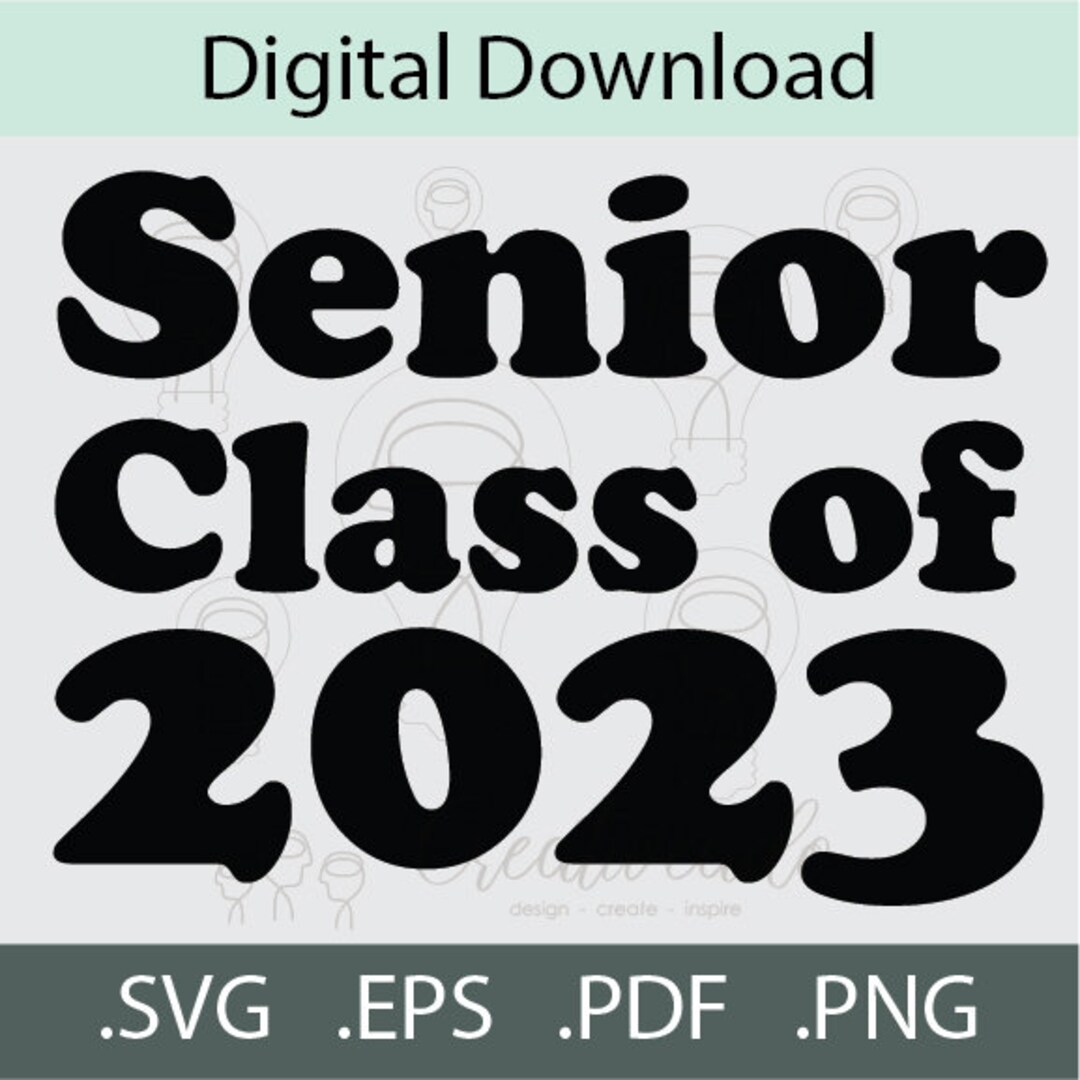 Senior Class of 2023 SVG Graduation SVG Senior Graduation Digital ...