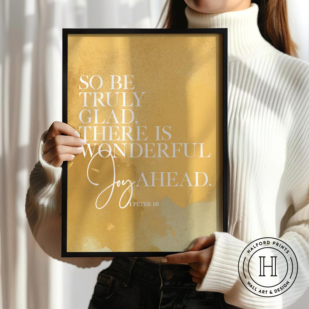 Bible Verse Wall Art Printable, so Be Truly Glad, There is Wonderful ...