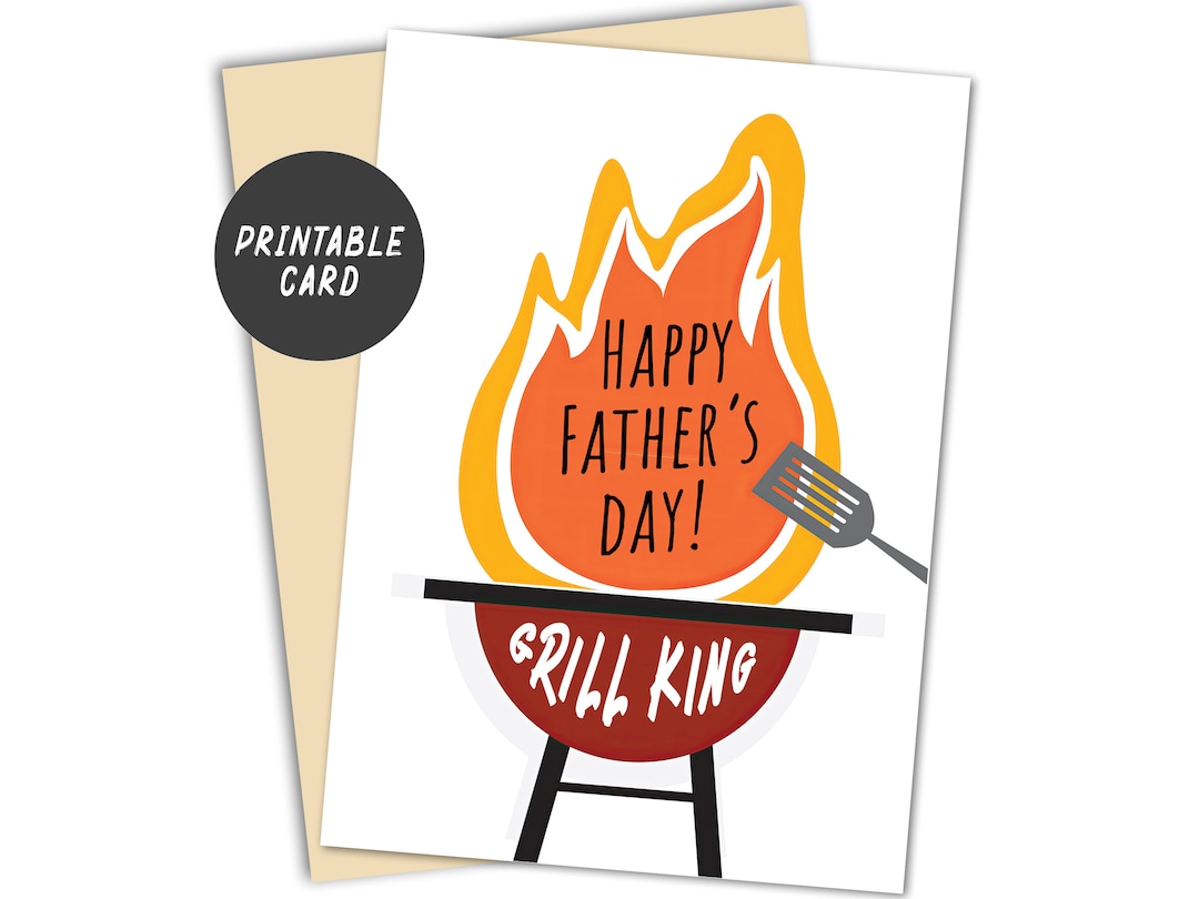 Printable Grill King Father's Day Card - Funny Greeting Card ...