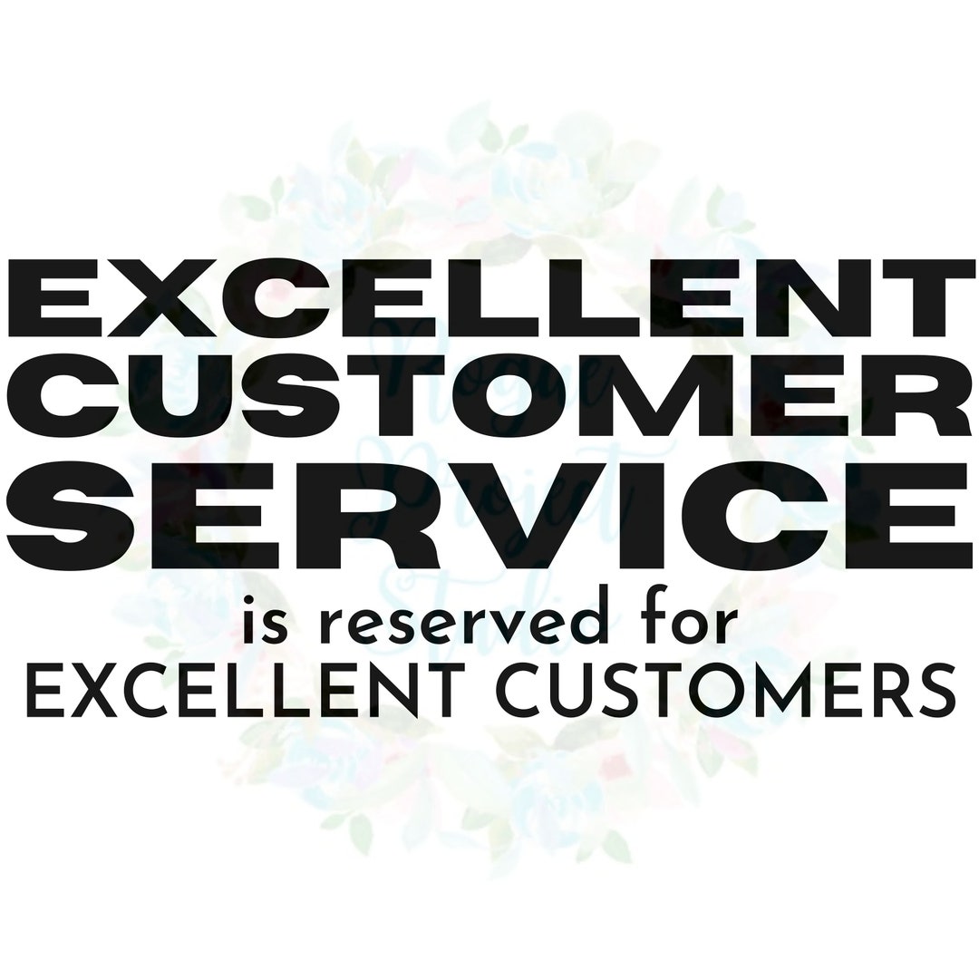 Excellent Customer Service - Svg, Png, Jpg - Instant Download - Etsy