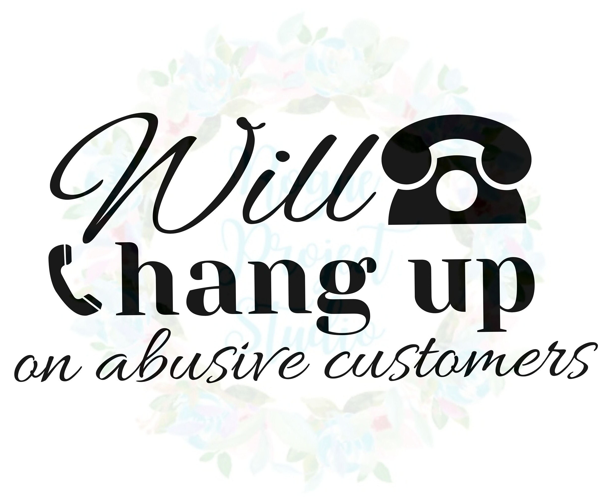 Will Hang up on Abusive Customers - Retail - Customer Service - Food ...