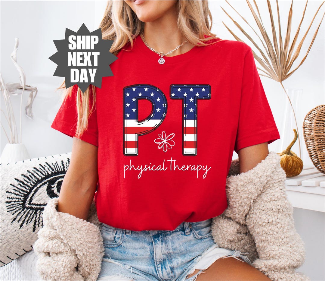 Physical Therapy 4th of July Shirt, Patriotic Physical Therapist Shirt ...