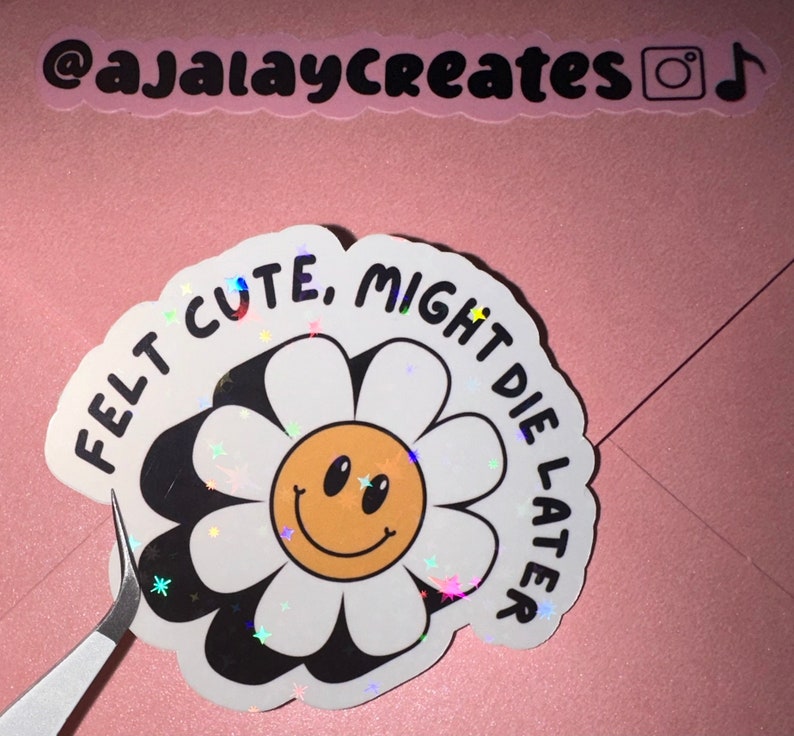 Plant Killer Holographic Sticker, Felt Cute Might Die Later Holographic ...