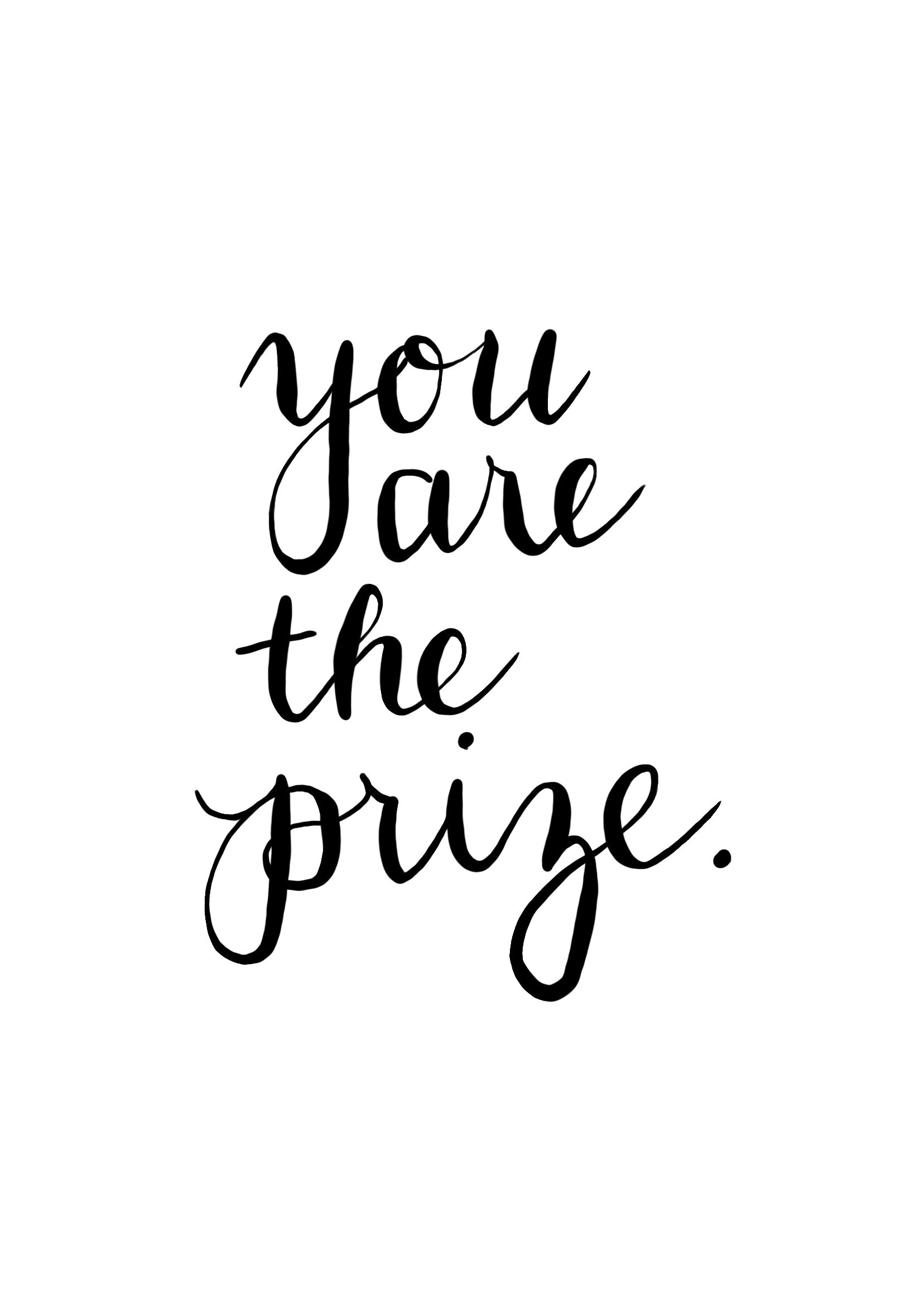 You Are the Prize - Printable Wall Art Quote Positive Affirmation ...