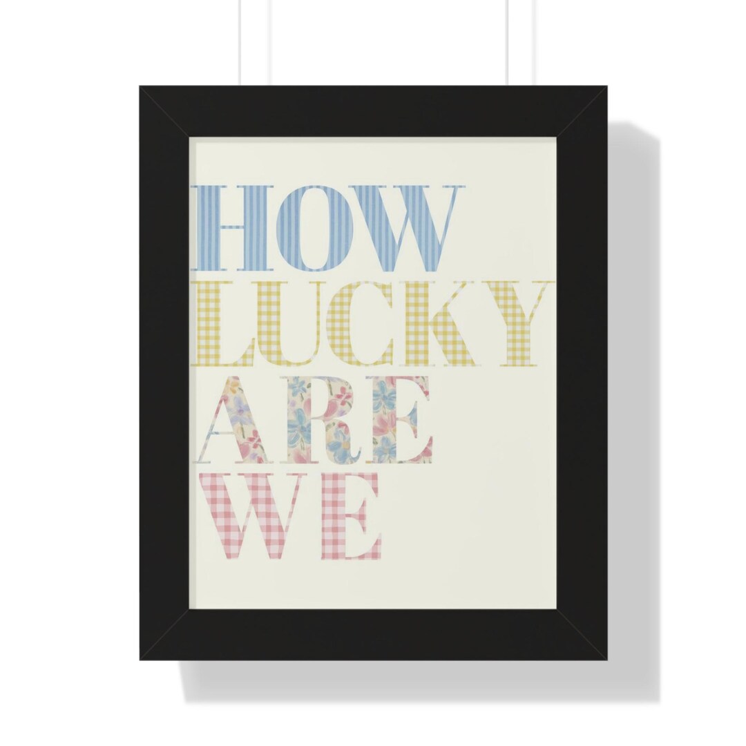 How Lucky Are We Framed Vertical Poster | Typographic Floral Lettering ...