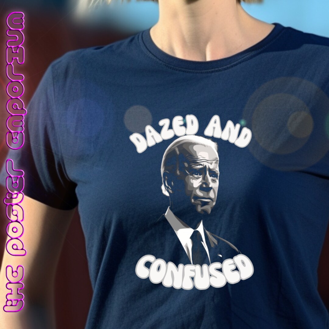 Dazed and Confused joe Funny Meme T-shirt. Best Political Meme T-shirts ...