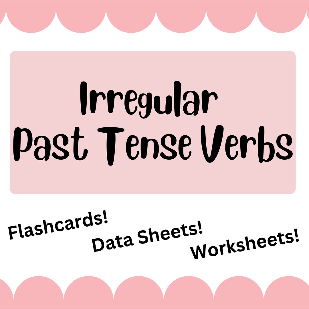 Irregular Past Tense Verbs Flashcards, Worksheets, Data Sheets & More ...