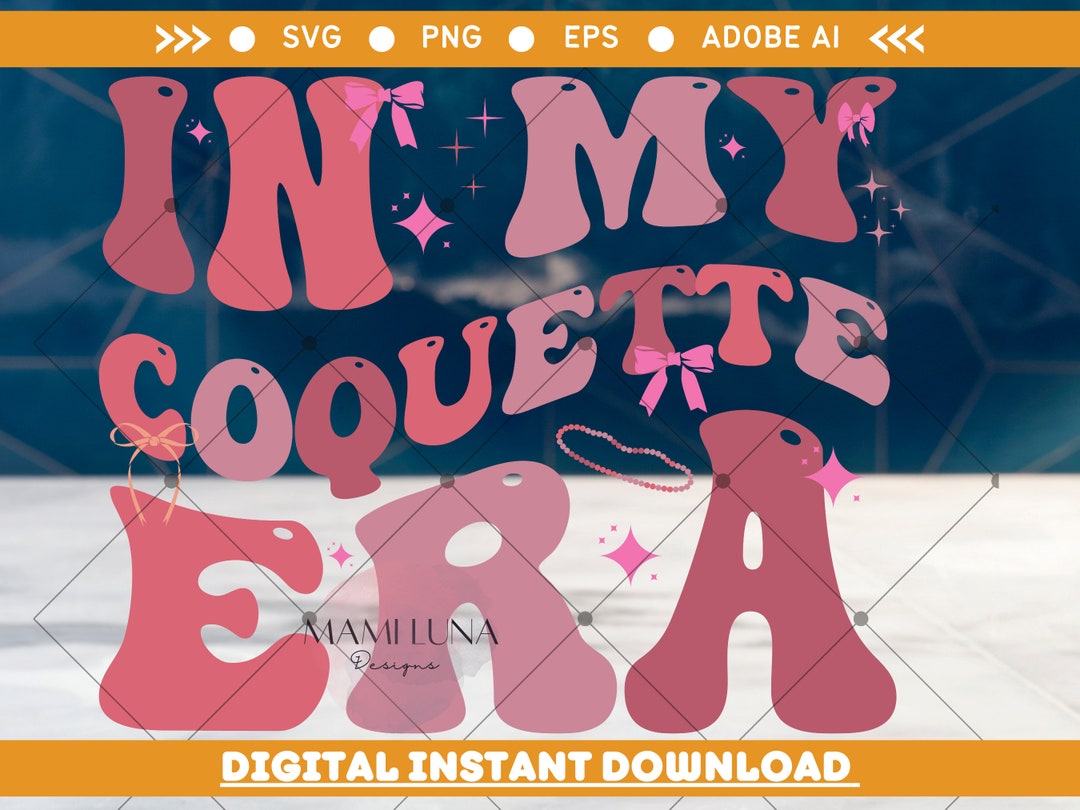 In My Coquette Era Retro Svg Png, Gift, Coquette Gift,french Inspired ...
