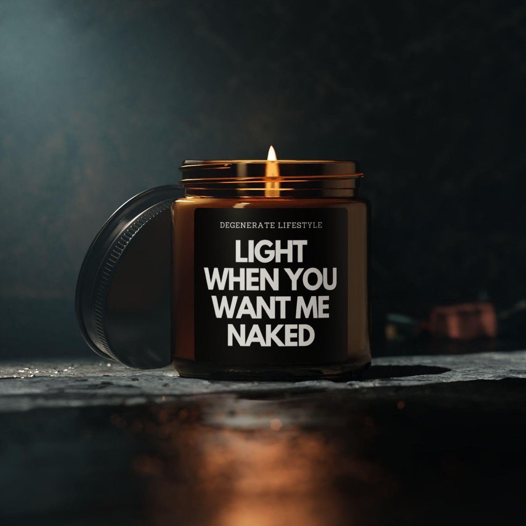 Light When You Want Me Naked, Funny Candle Gift, Funny Gift for ...