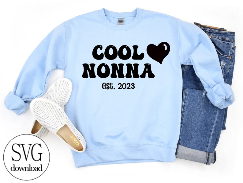 Cool Nonna Est. 2023, SVG Cricut Cut File for the Coolest Grandmother, Tshirt, Sweatshirt, Gift ...
