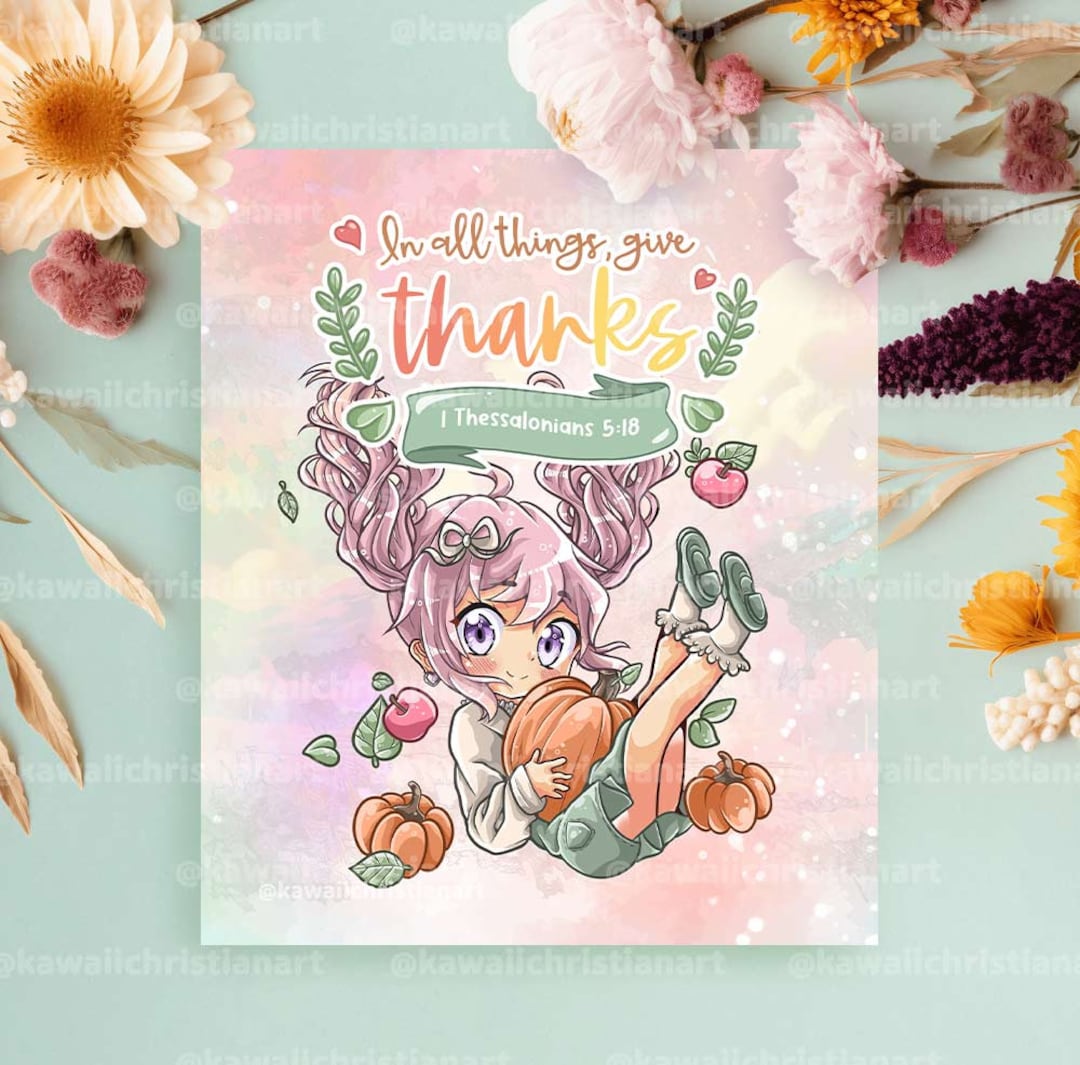 1 Thessalonians 5:18 Chibi Christian Anime Art Print - Faith-inspired ...