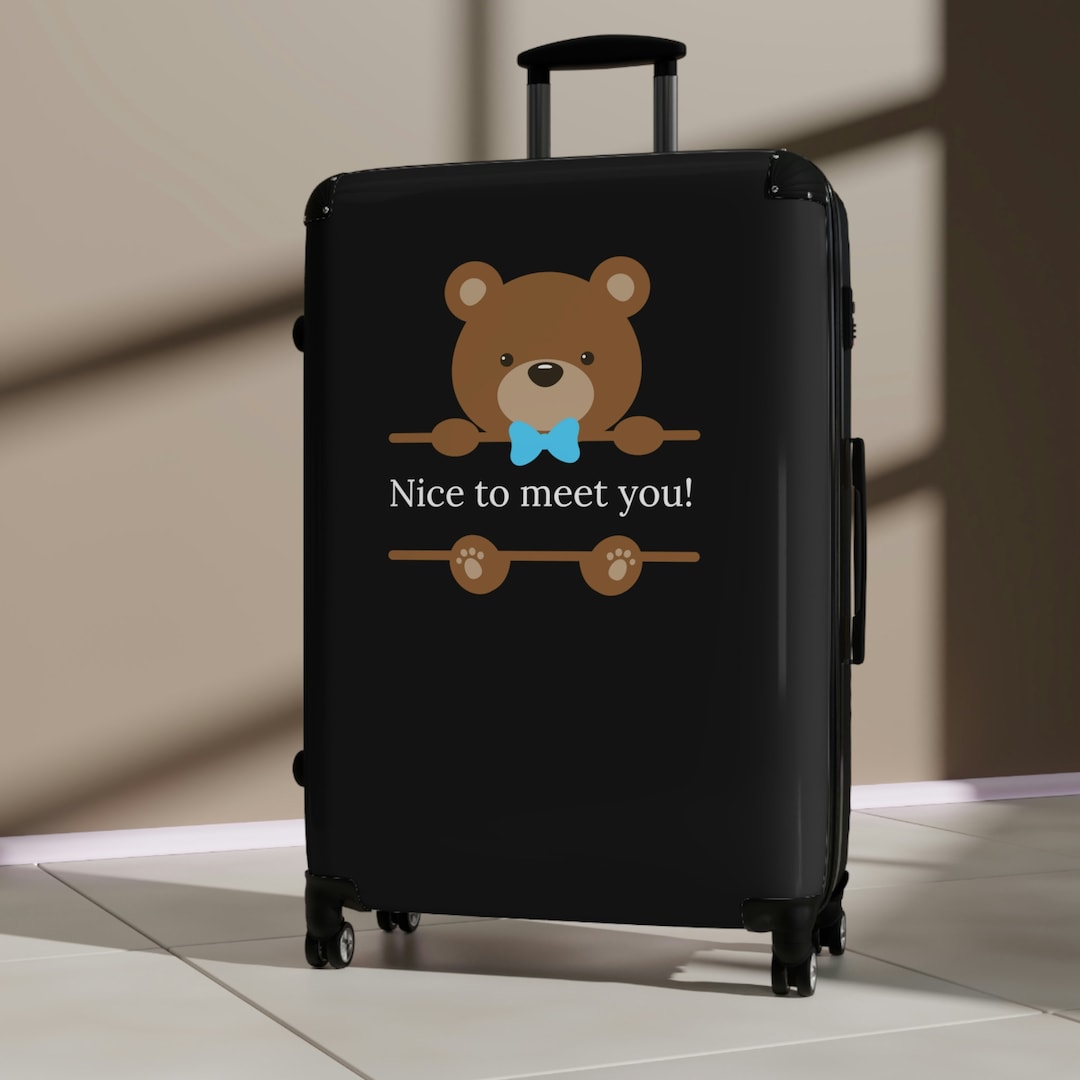 Nice to Meet You Suitcase Teddy Bear Suitcase Happy Travel Suitcase Fun ...