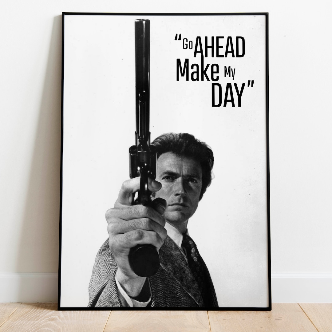 Clint Eastwood Dirty Harry Magnum Force 'go Ahead Make My Day' Iconic ...
