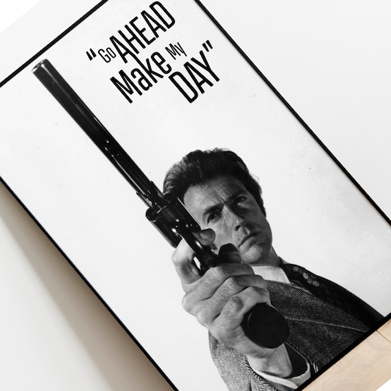 Clint Eastwood Dirty Harry Make My Day
