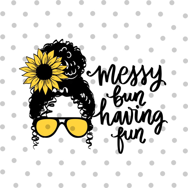 Sunflowers Mom Life Messy Bun Hair Sublimation Design Messy Etsy