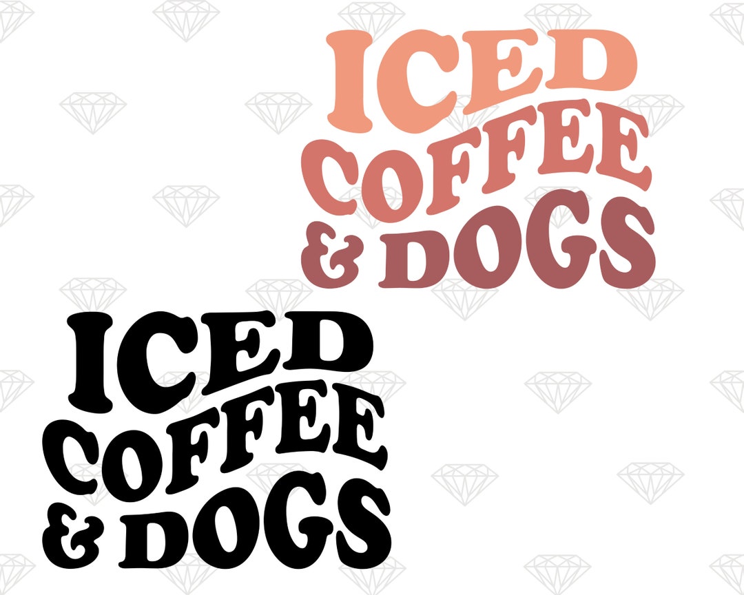 Iced Coffee and Dogs Png, Dog Lovers Png, Iced Coffee Sublimatiom, Dogs ...