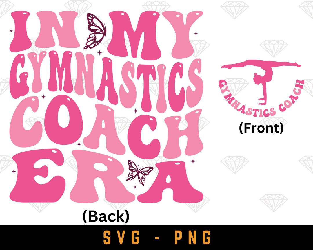 Gymnastics Coach Era SVG PNG: Gymnastics Shirt Cut File (digital ...