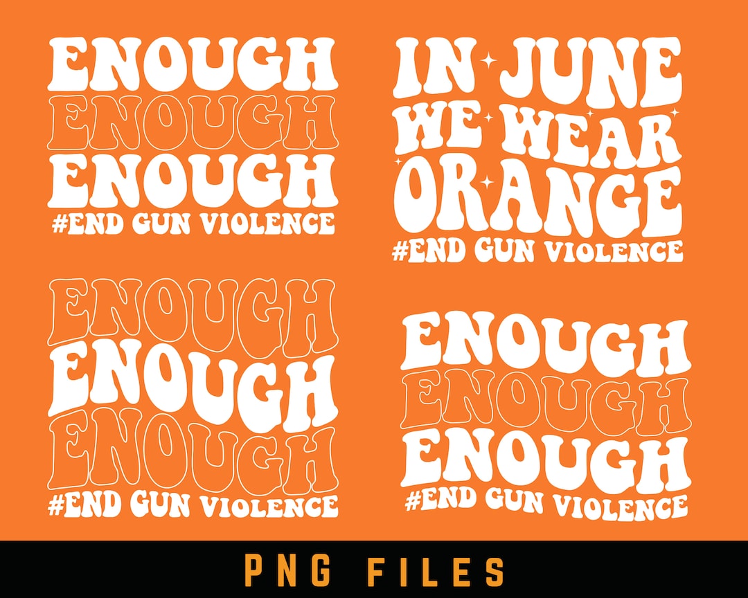 Enough End Gun Violence PNG, Protect Kids Not Guns Shirt, Gun Reform ...