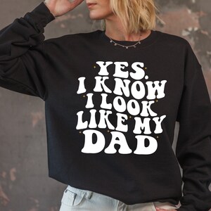 Yes I Know I Look Like My Dad SVG, Funny Daughter Svg, Funny Dad and ...