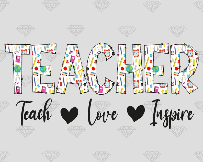 Teacher Png Teach Love Inspire PNG Teach Love Png Back to - Etsy