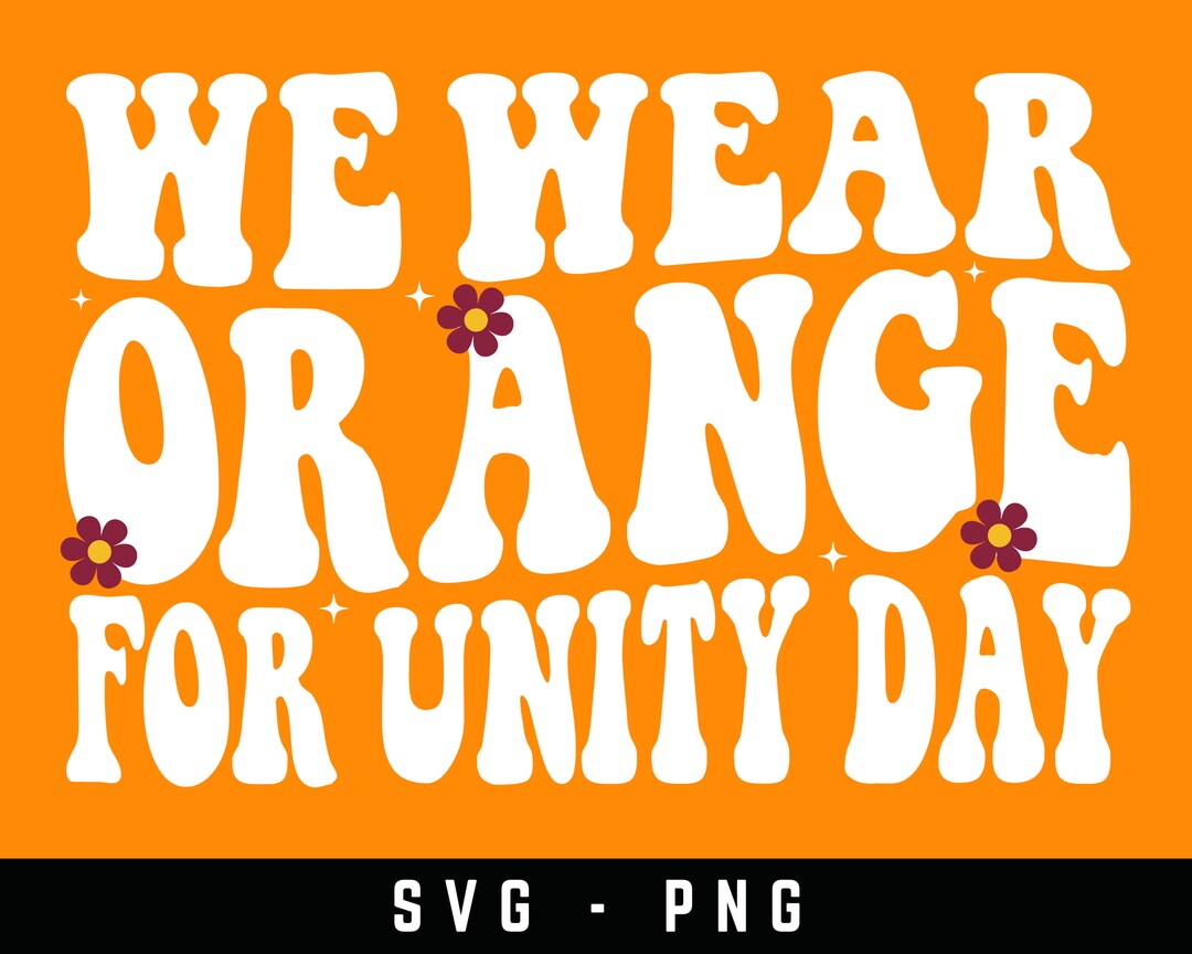 We Wear Orange for Unity Day Svg, Unity Day Svg, Unity Day Teacher ...