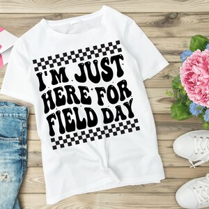 I'm Just Here for Field Day 2024 PNG, Field Day Y'all PNG, Teacher ...