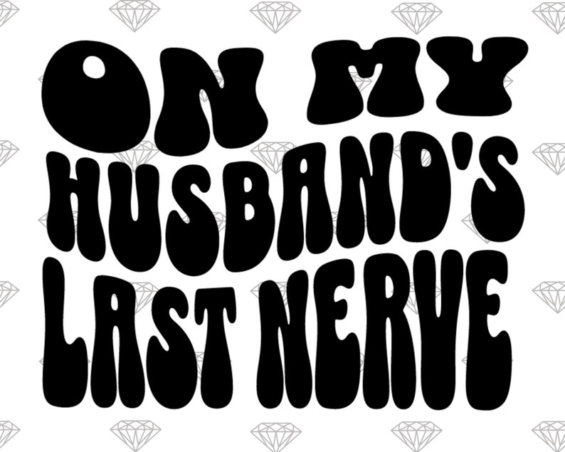 On My Husband's Last Nerve Svg Png Clipart Digital - Etsy Ireland