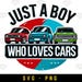 Just a Boy Who Loves Cars Png, Car Graphic Svg, Kids Car Png, Boys Car ...