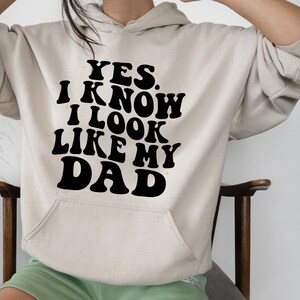Yes I Know I Look Like My Dad SVG, Funny Daughter Svg, Funny Dad and ...