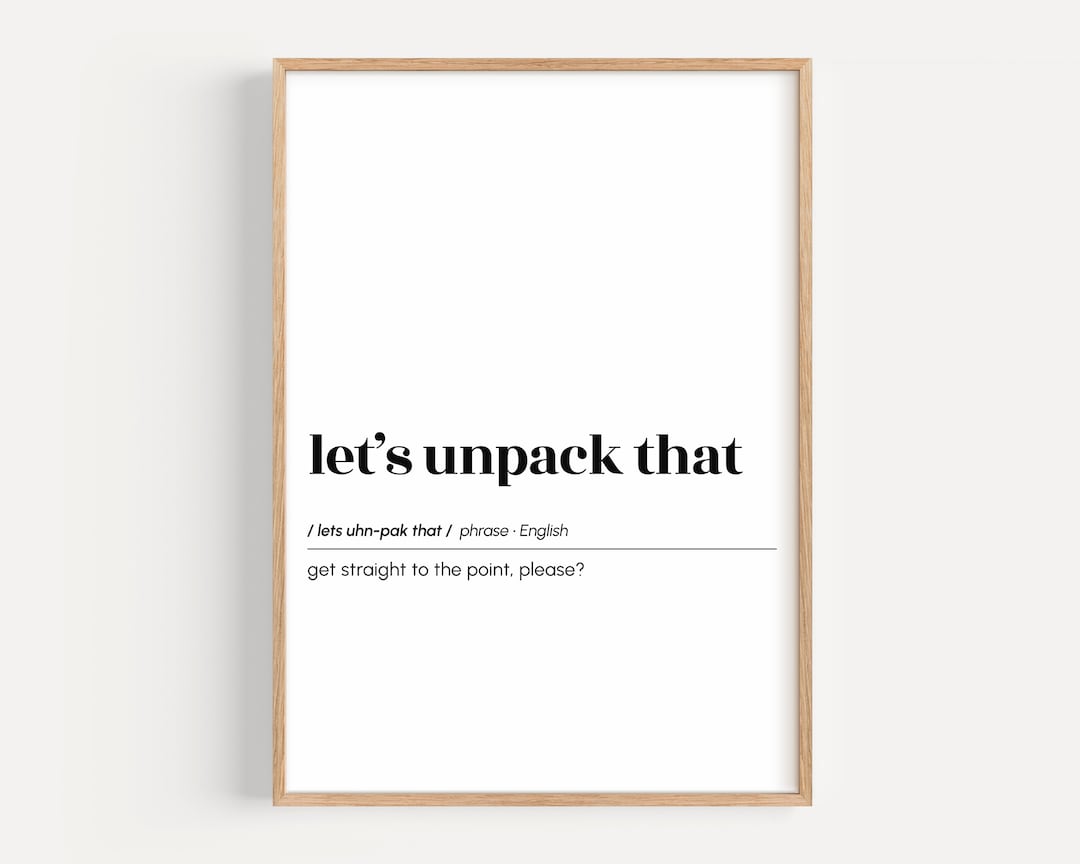 Let's Unpack That, Common Meeting Phrase, Office Definition Print ...