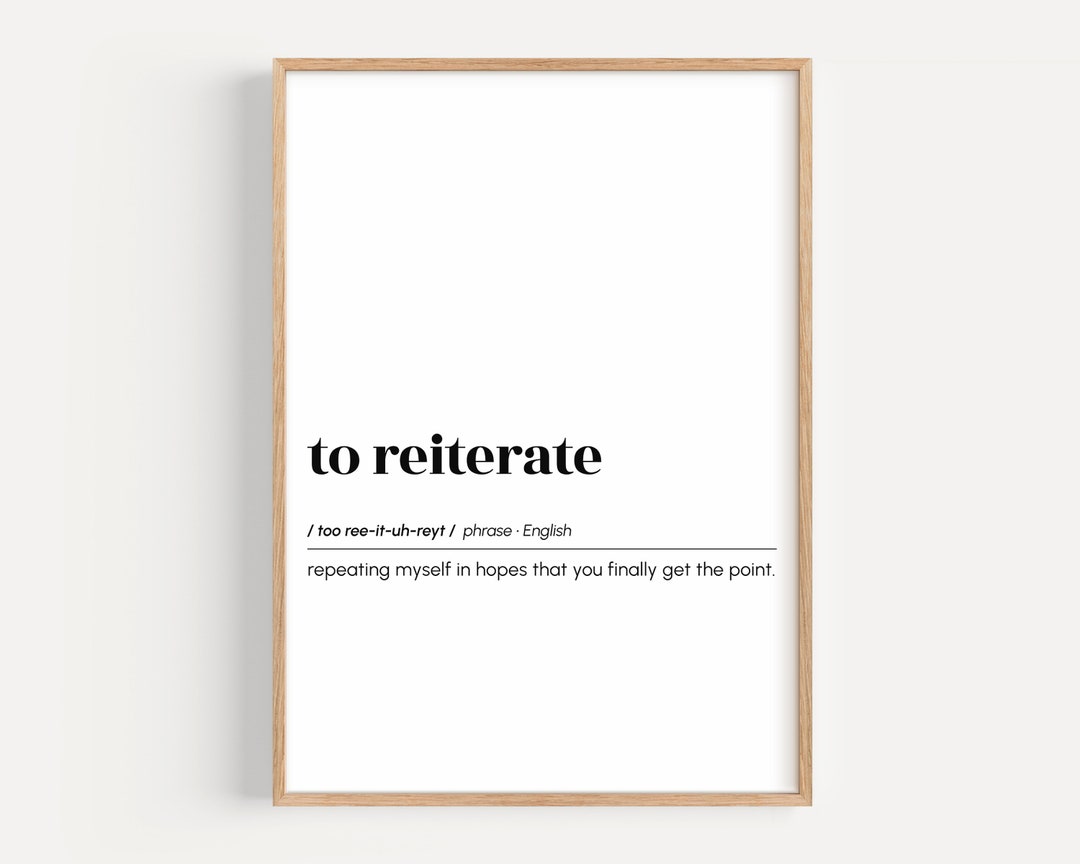 To Reiterate, Funny Cubicle Poster, Definition Print, Home Office Decor ...