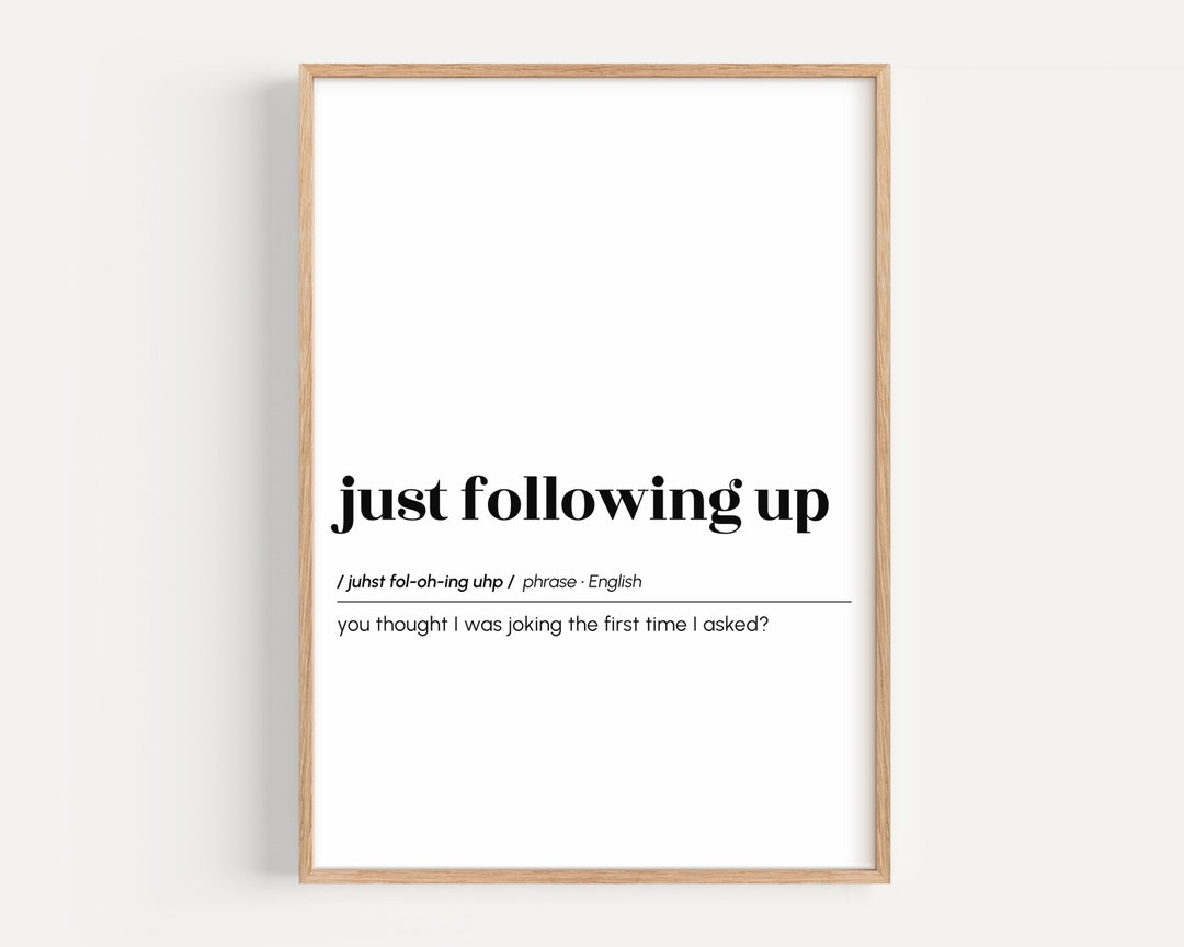 Just Following Up, Funny Definition Print, Office Wall Art, Home Office ...