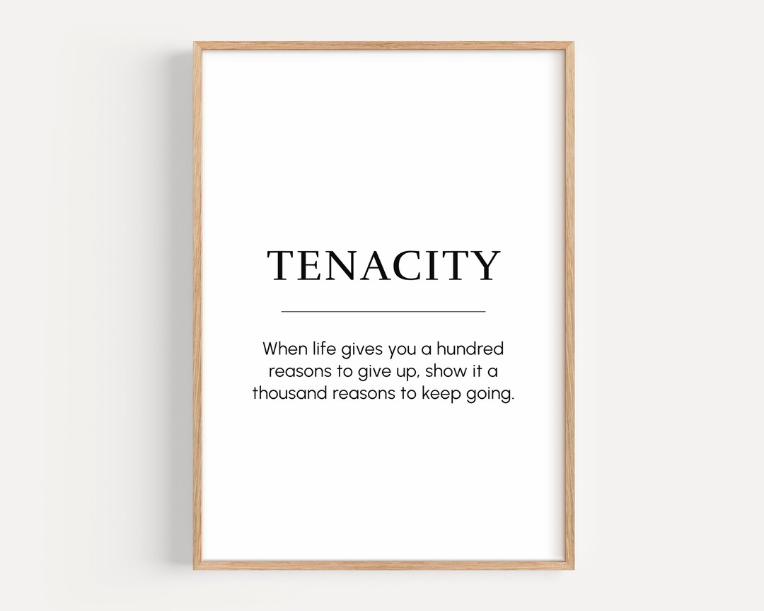 Tenacity Definition, Motivational Wall Art, Positive Entrepreneur ...