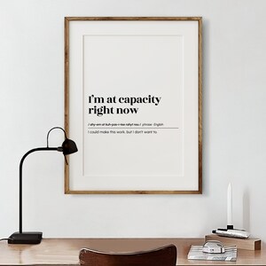 I'm at Capacity Right Now, Funny Definition Print, Office Wall Art ...