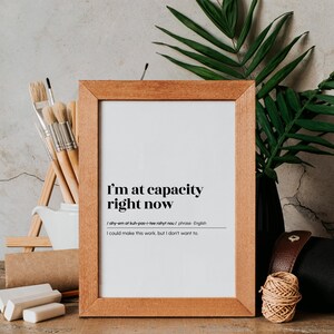 I'm at Capacity Right Now, Funny Definition Print, Office Wall Art ...