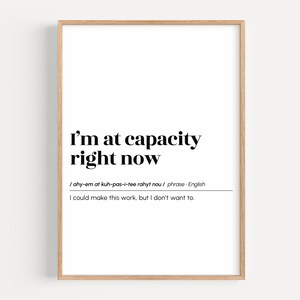 I'm at Capacity Right Now, Funny Definition Print, Office Wall Art ...
