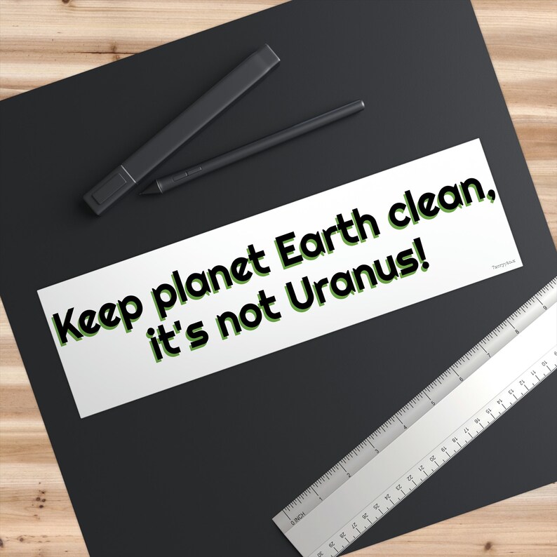 Keep Planet Earth Clean, It's Not Uranus! Bumper Sticker - Etsy