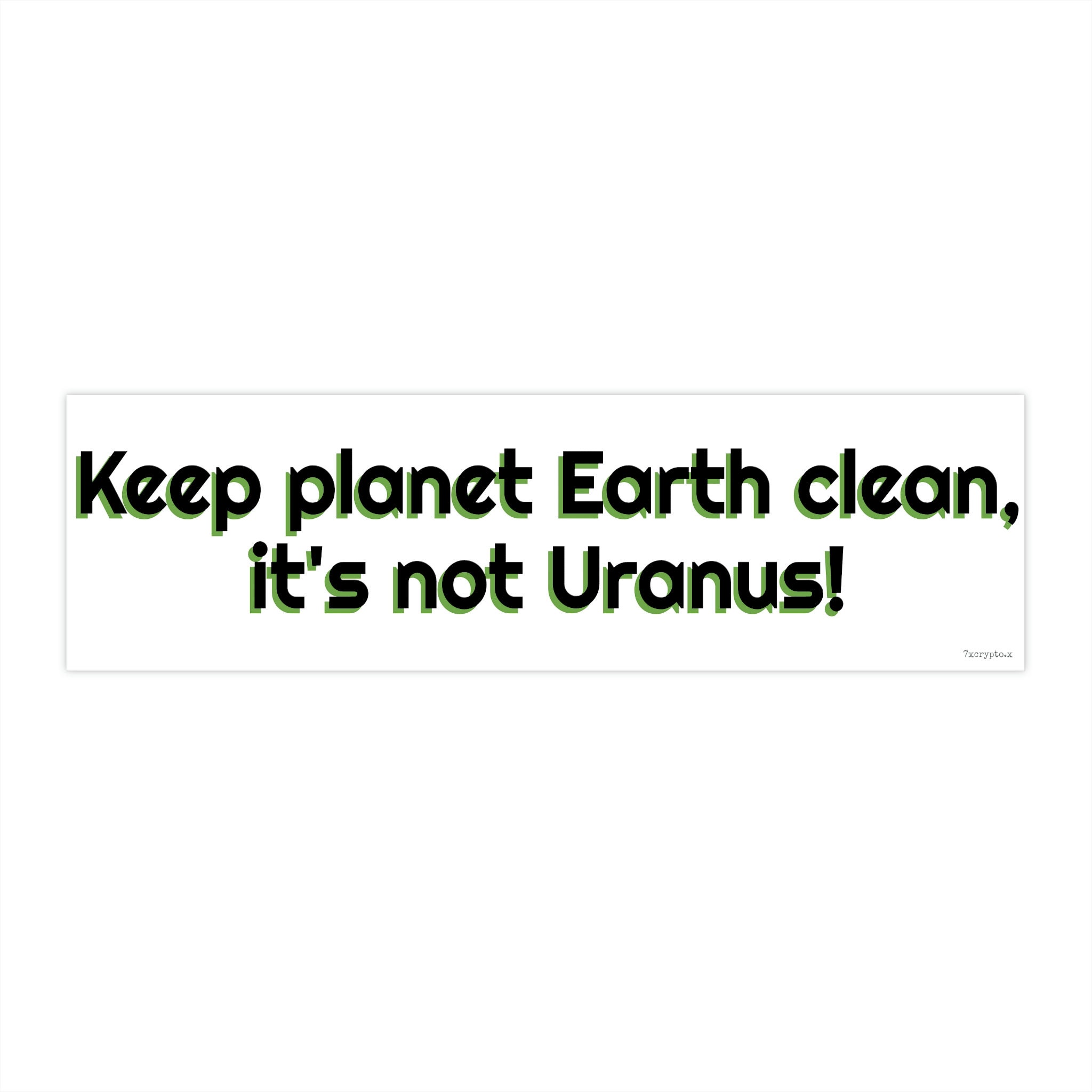 Keep Planet Earth Clean, It's Not Uranus! Bumper Sticker - Etsy