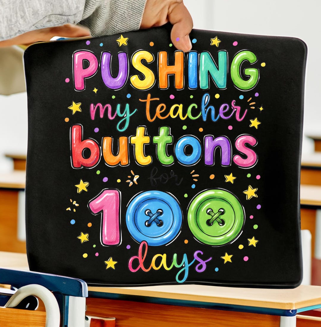Pushing My Teacher Buttons 100 Days of School PNG File, Humorous ...