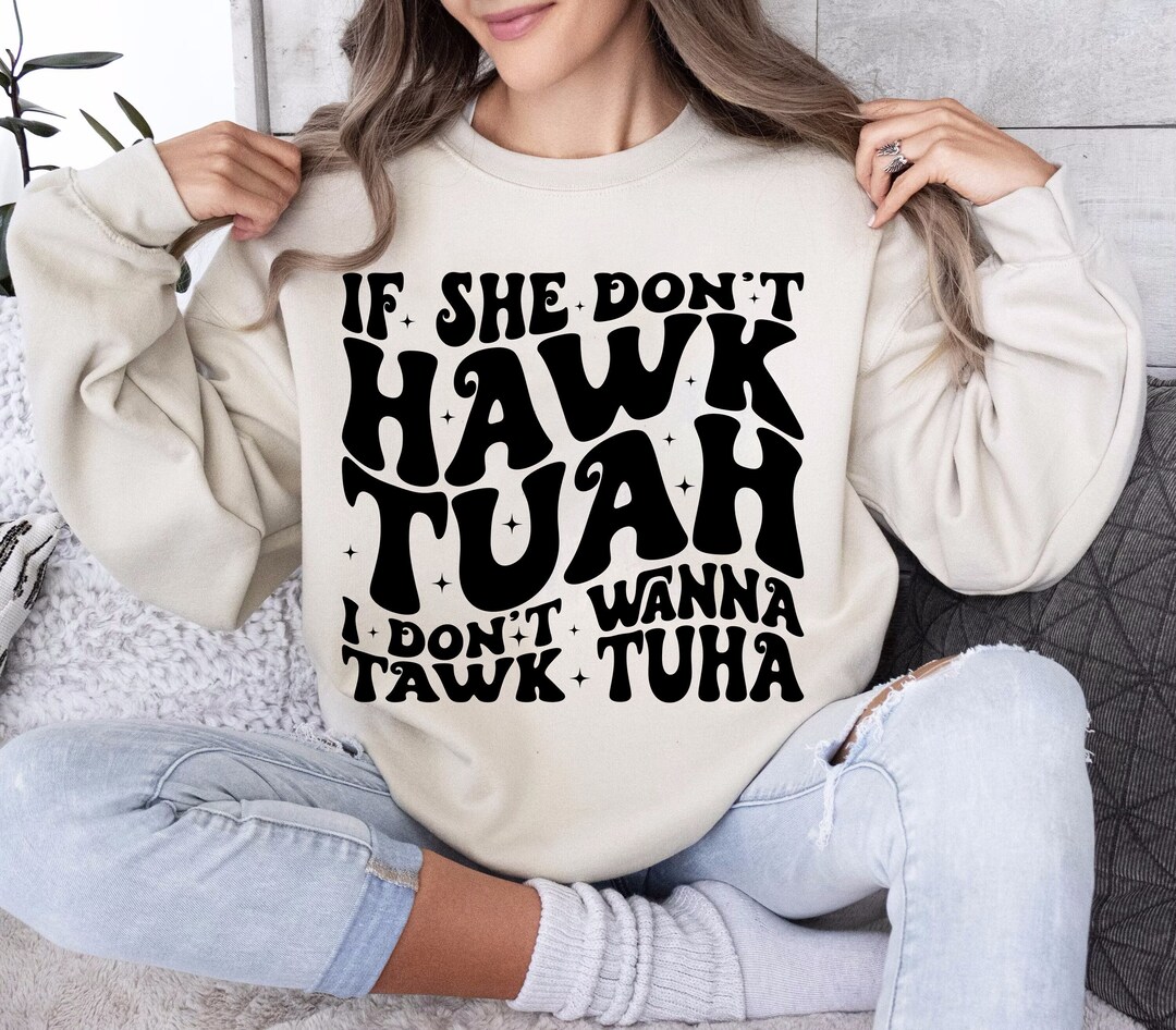 If She Don't Hawk Tuah PNG Hawk Tuah Png, Viral Video Png, Funny Girl ...