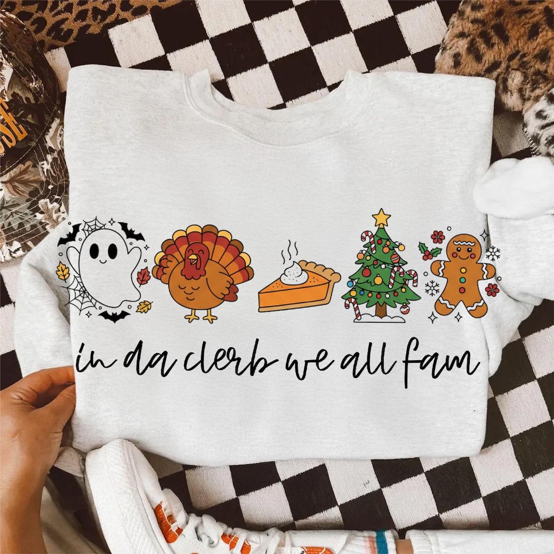 In Da Clerb We All Fam Png, Christmas Png, Thanksgiving Png, Funny ...