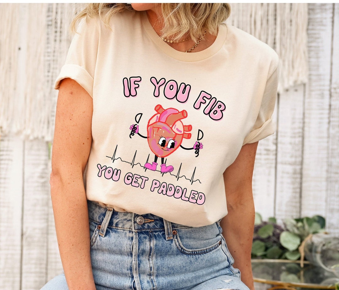 Valentine Nurse Shirt “if You Fib You Get Paddled”, Heart Anatomy Tee ...