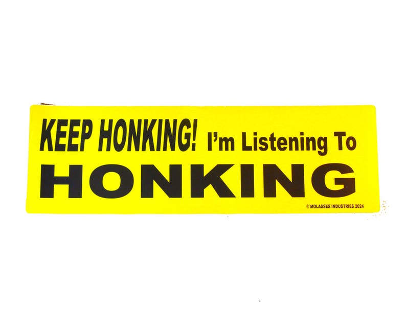 KEEP HONKING Im Listening to HONKING Bumper Sticker - Etsy