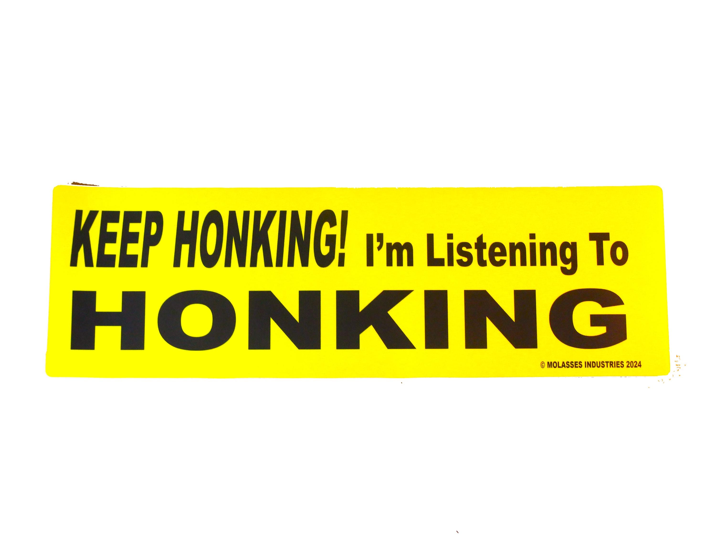 KEEP HONKING Im Listening to HONKING Bumper Sticker - Etsy