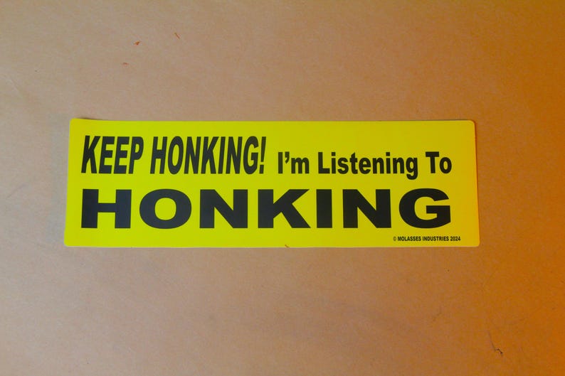 KEEP HONKING Im Listening to HONKING Bumper Sticker - Etsy