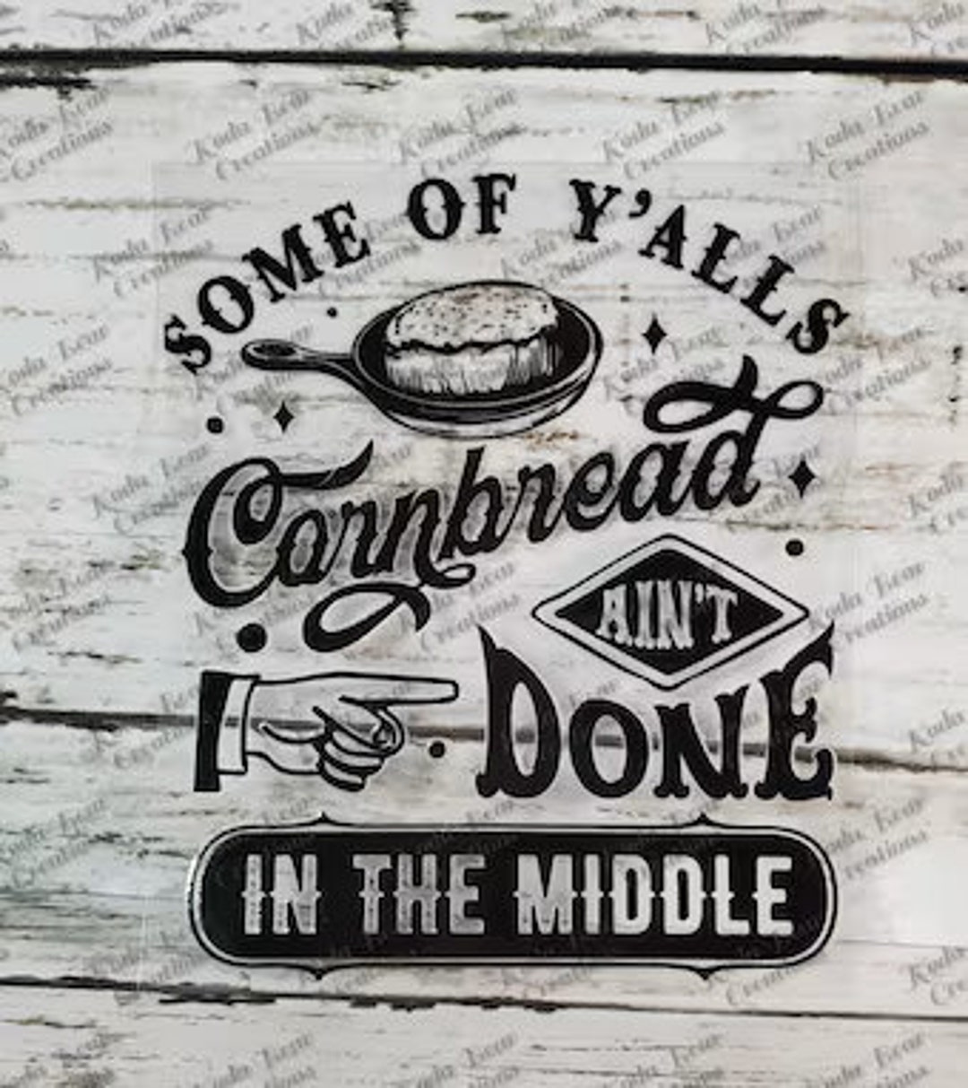 Some of Yall's Cornbread UV DTF Decal-d244 - Etsy