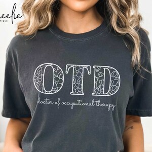 OTD Shirt Comfort Colors Doctor of Occupational Therapy T-shirt, Floral ...