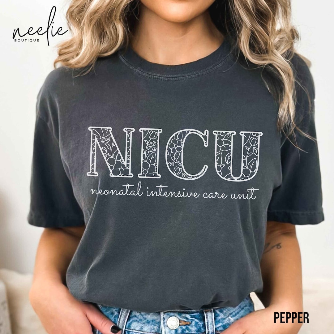 NICU Nurse Comfort Colors Shirt Neonatal Intensive Care Unit Nurse ...