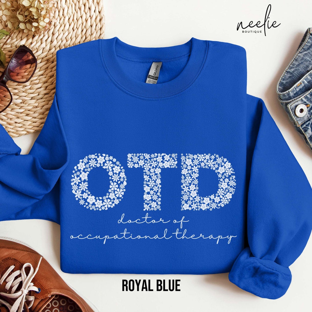 OTD Doctor of Occupational Therapy Sweatshirt Flower Letter Sweater, Gift for OTD, Floral OT ...
