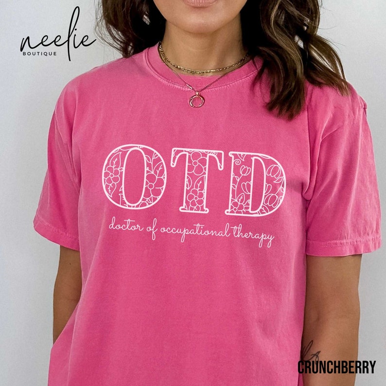 OTD Shirt Comfort Colors Doctor of Occupational Therapy T-shirt, Floral Occupational Therapist ...